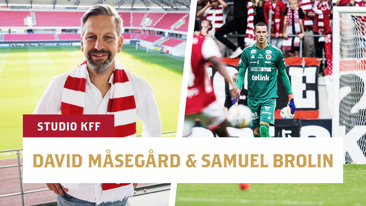 Studio Kalmar FF med David Måsegård & Samuel Brolin inför KFF-MFF ...
